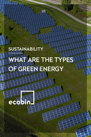 What are the types of green energy? | Ecobin Australia